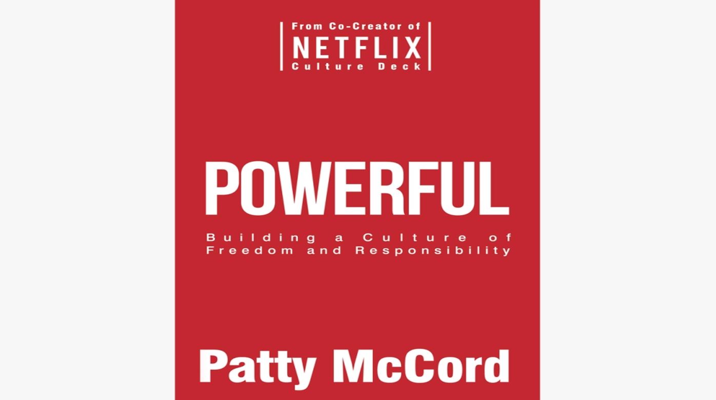 Review Powerful : Building a Culture of Freedom and Responsibility ...